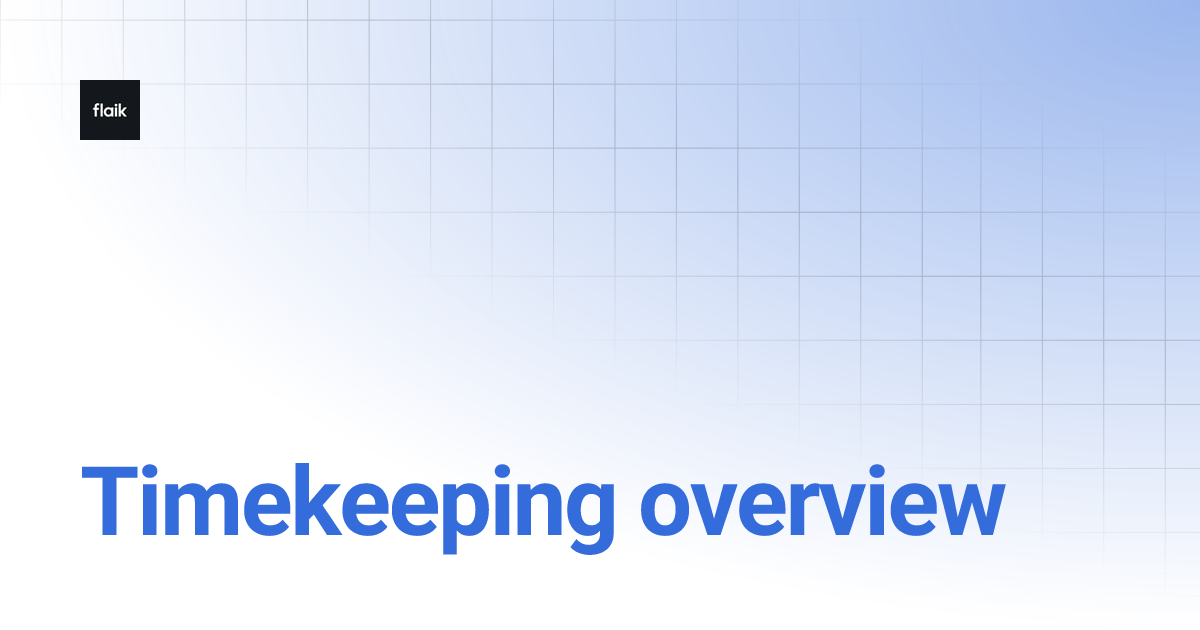 Timekeeping overview | level up your flaik