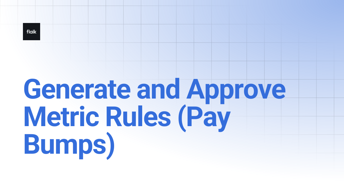 Generate and Approve Metric Rules (Pay Bumps) | level up your flaik