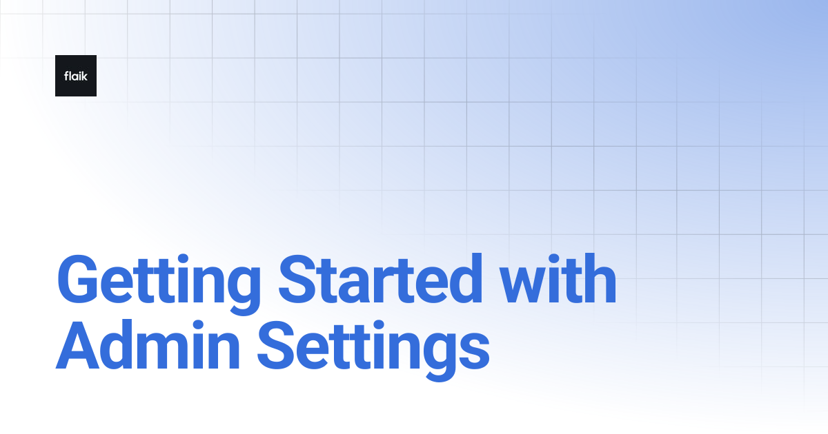 Getting Started with Admin Settings | level up your flaik