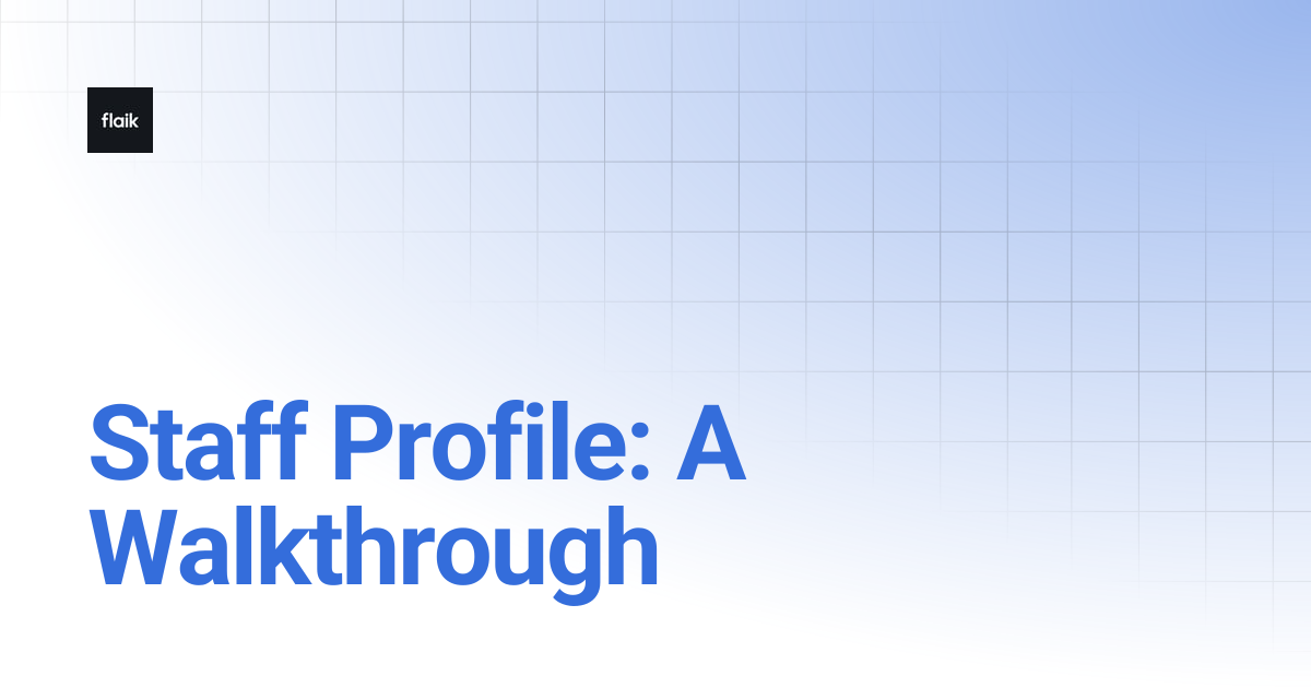 Staff Profile: A Walkthrough | level up your flaik