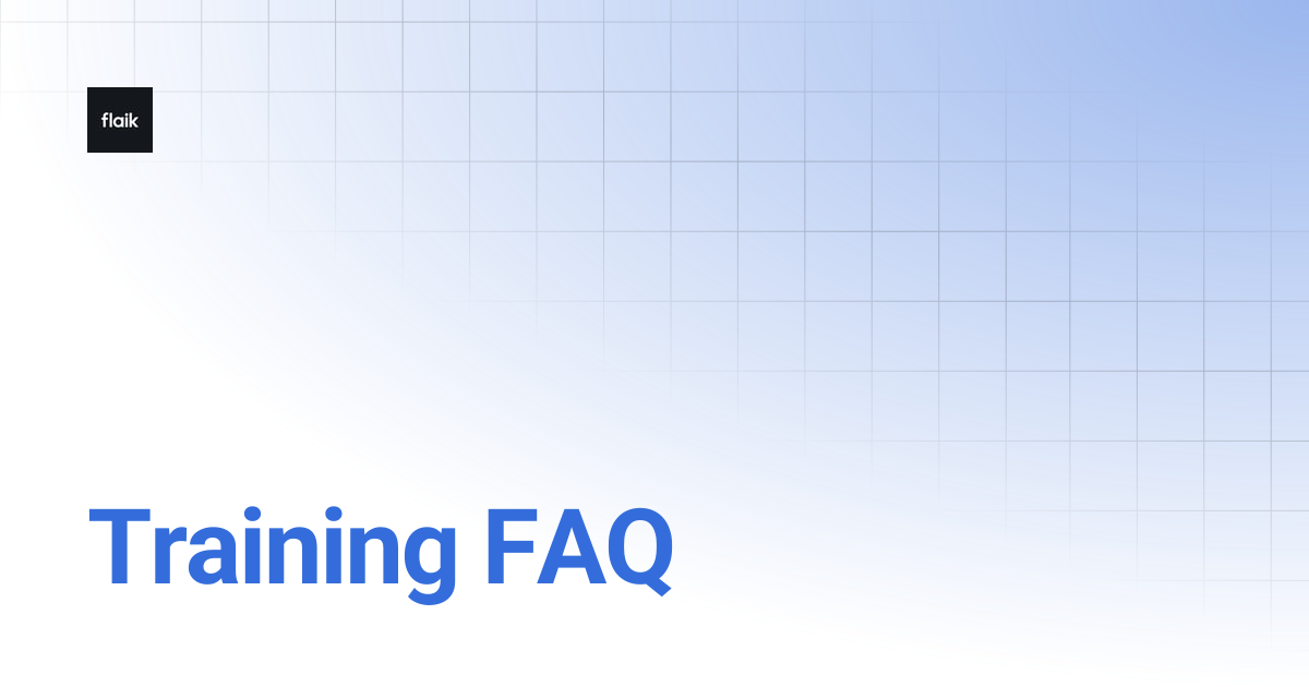 Training FAQ | level up your flaik