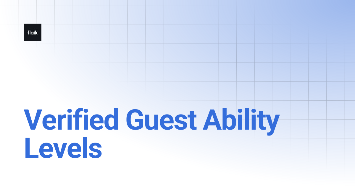 Verified Guest Ability Levels | level up your flaik
