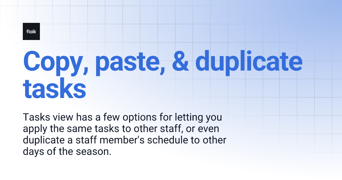Copy, paste, & duplicate tasks | level up your flaik